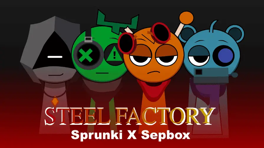 Sprunki X Steel Factory [Sepbox] - Play on Sprunki Play