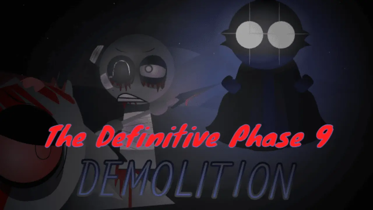 The Definitive Phase 9: Demolition - Play on Sprunki Play